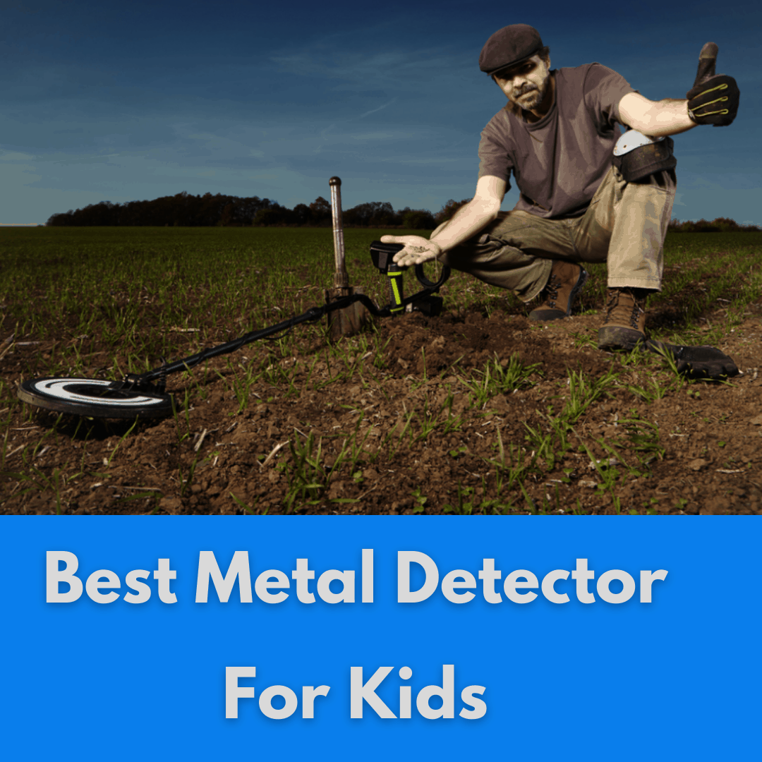 Best Metal Detector for Kids (2021): Reviews For Teen & Children