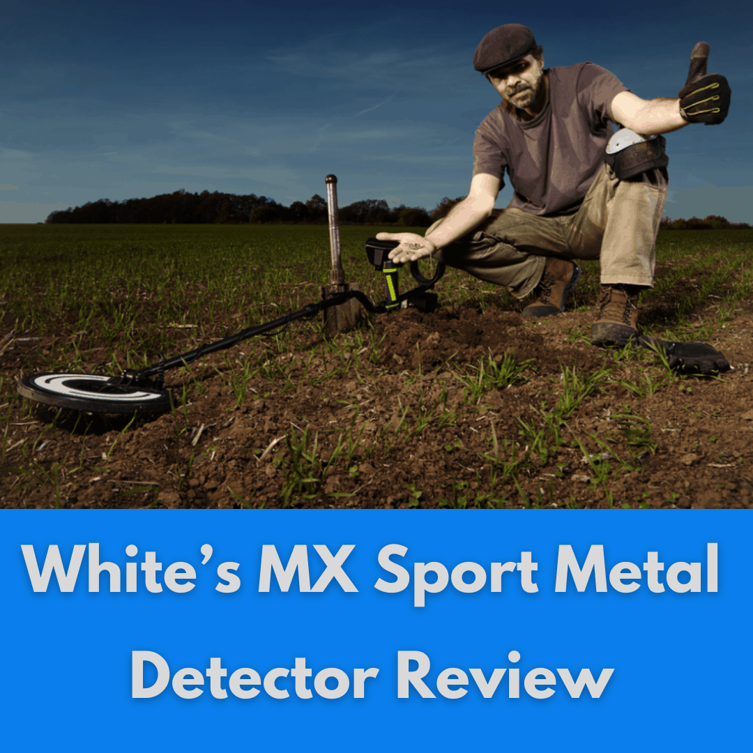 White’s MX Sport Metal Detector Review (2021]) - How Good Is It?